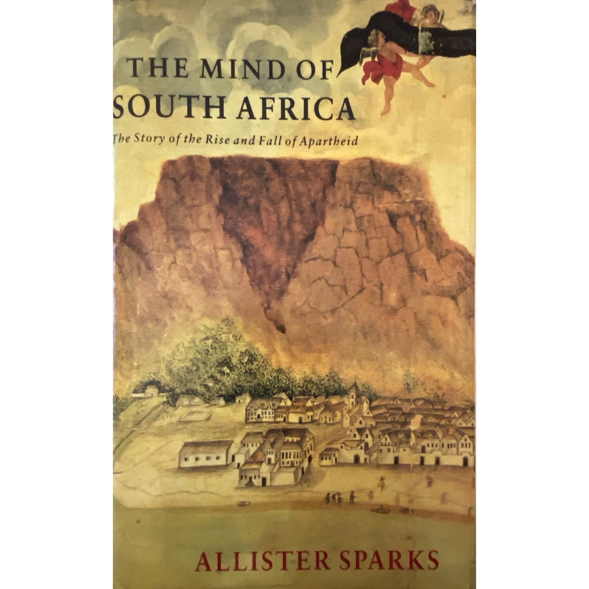 The Mind of South Africa: The Story of the Rise and Fall of Apartheid ...