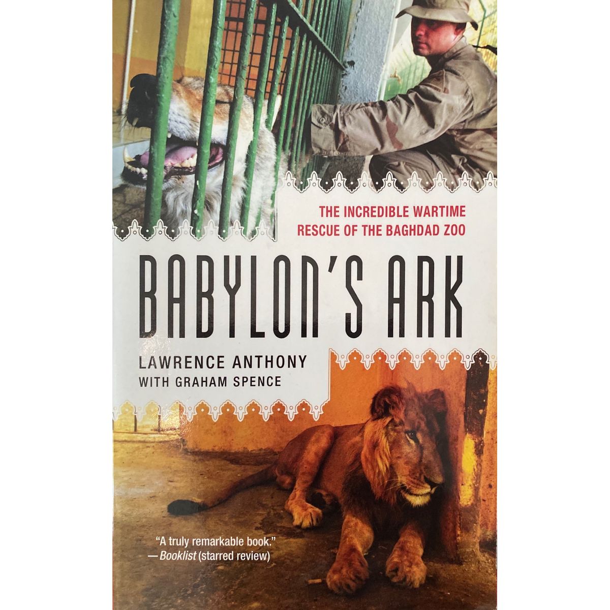 Babylon's Ark: The Incredible Wartime Rescue of the Baghdad Zoo by Lawrence Anthony & Graham ...