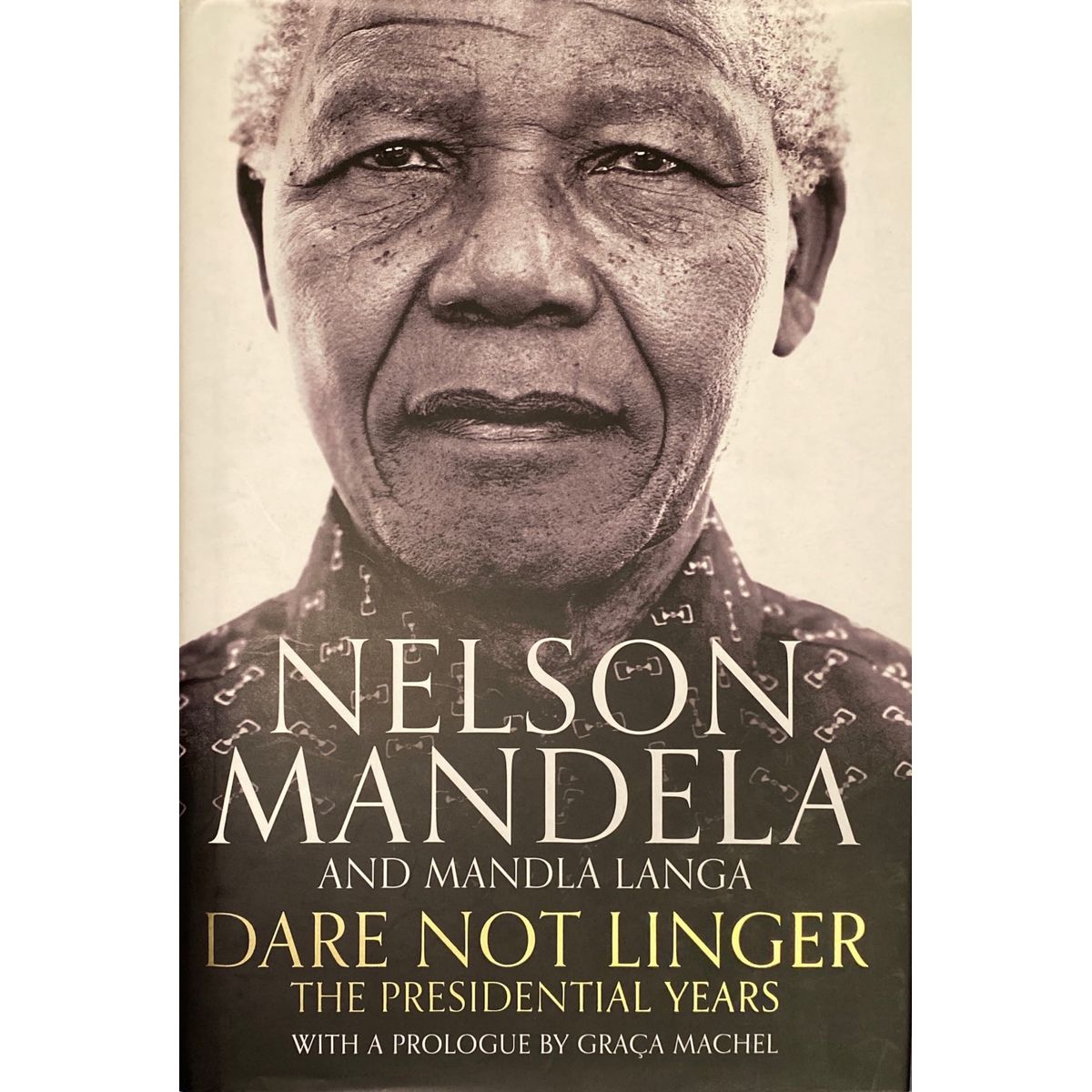 Dare Not Linger: The Presidential Years by Nelson Mandela & Mandla ...