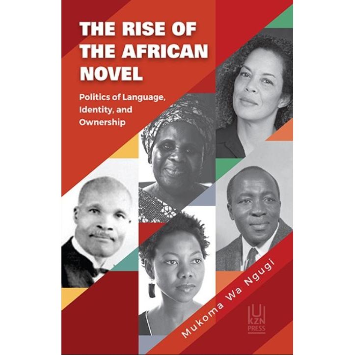 The Rise of the African Novel by Mukoma Wa Ngugi | Fact and Fiction