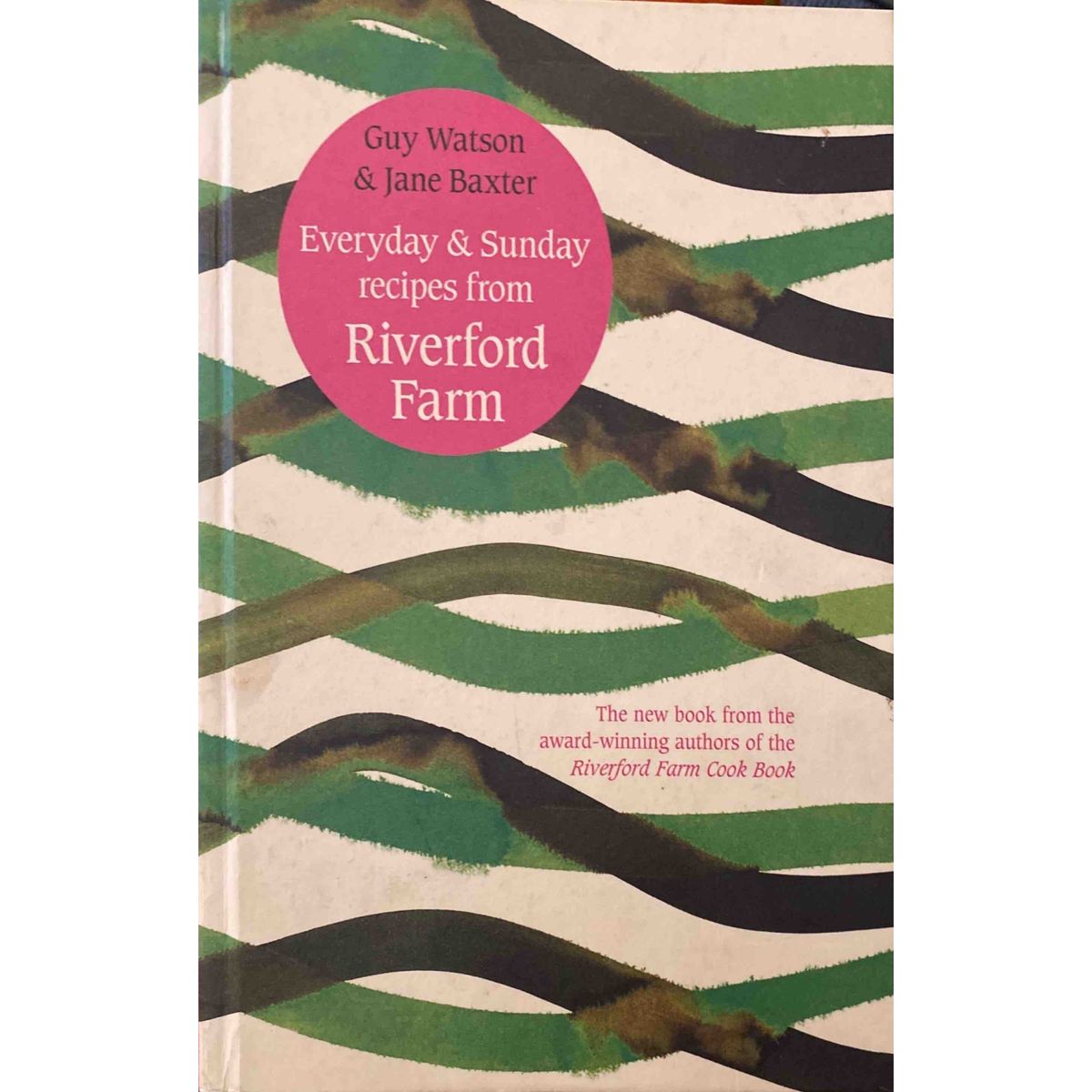 Everyday & Sunday Recipes from Riverford Farm by Guy Watson & Jane ...
