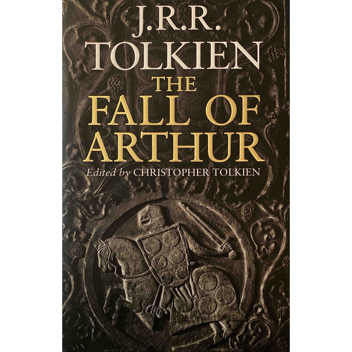 The Fall of Arthur by J.R.R. Tolkien | Fact and Fiction