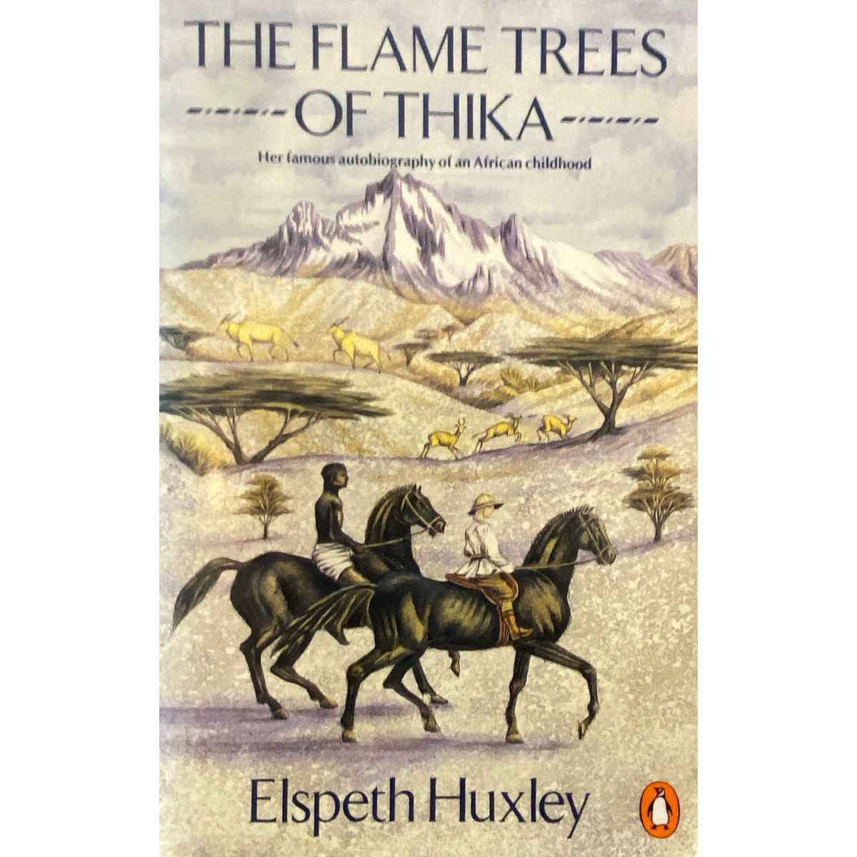 The Flame Trees of Thika by Elspeth Huxley | Fact and Fiction