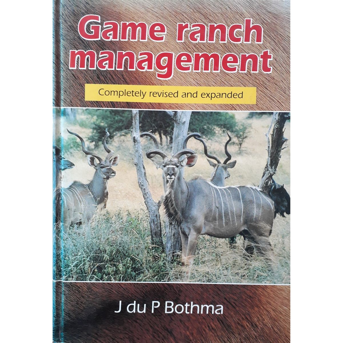 Game Ranch Management by J. du P Bothma | Fact and Fiction