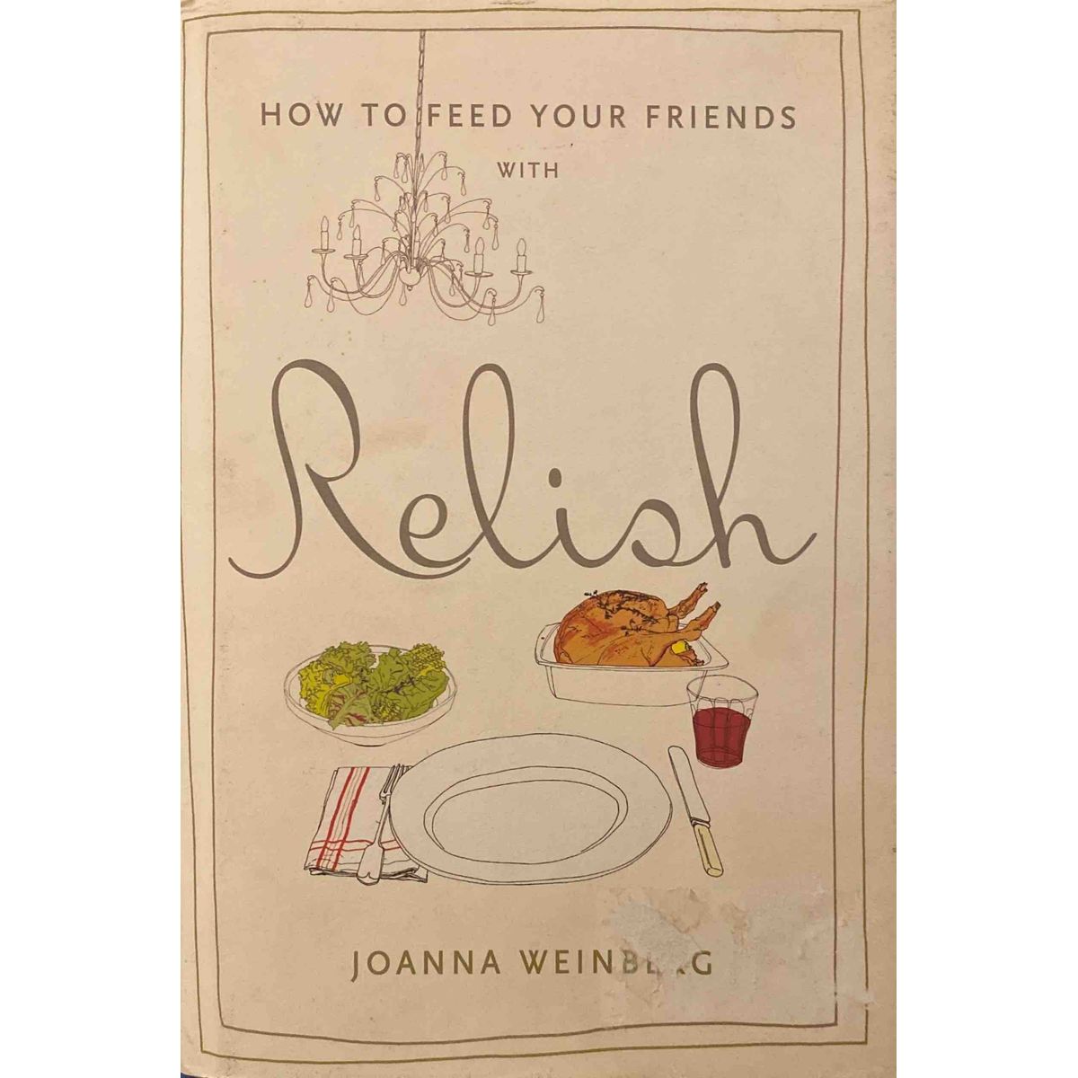 How to Feed Your Friends with Relish by Joanna Weinberg | Fact and Fiction