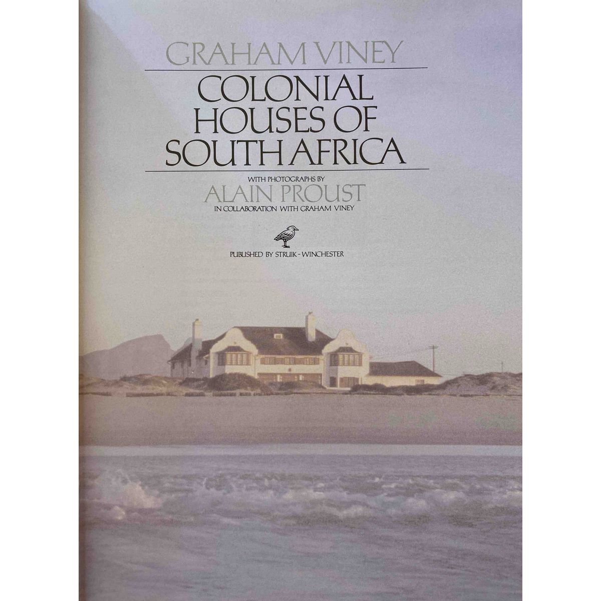 Colonial Houses of South Africa by Graham Viney & Alain Proust | Fact ...