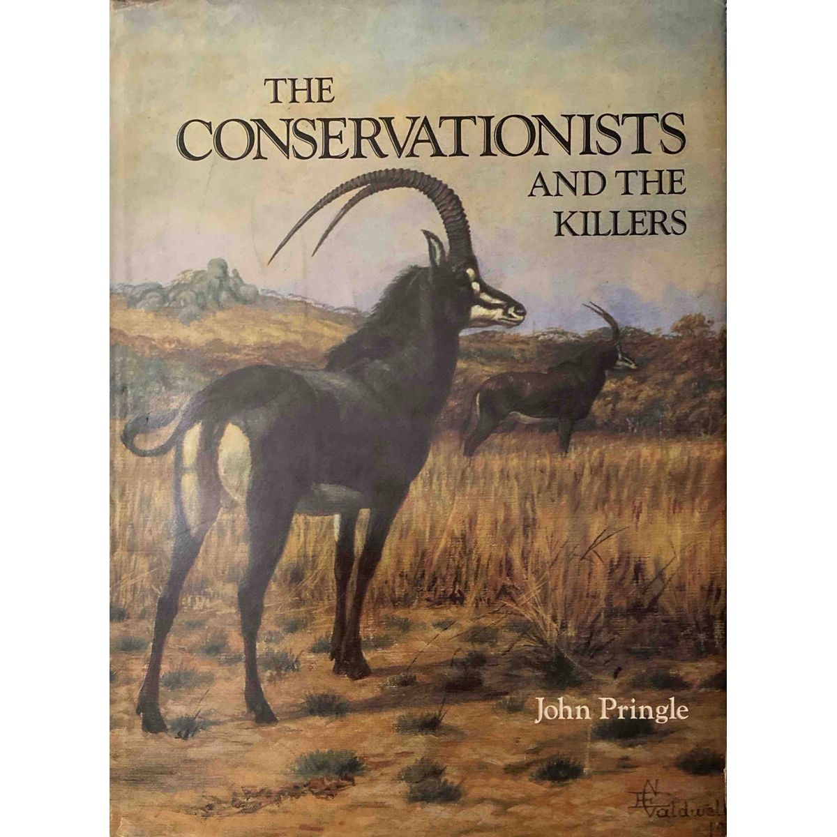 The Conservationists and the Killers by John Pringle | Fact and Fiction