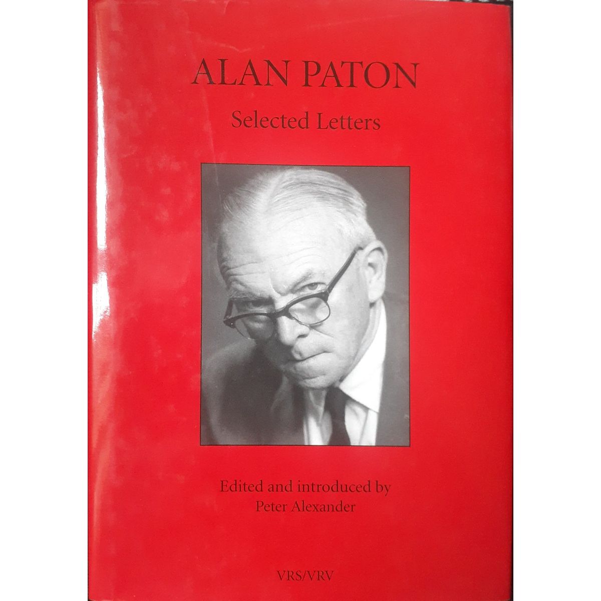 Alan Paton: Selected Letters by Peter Alexander | Fact and Fiction