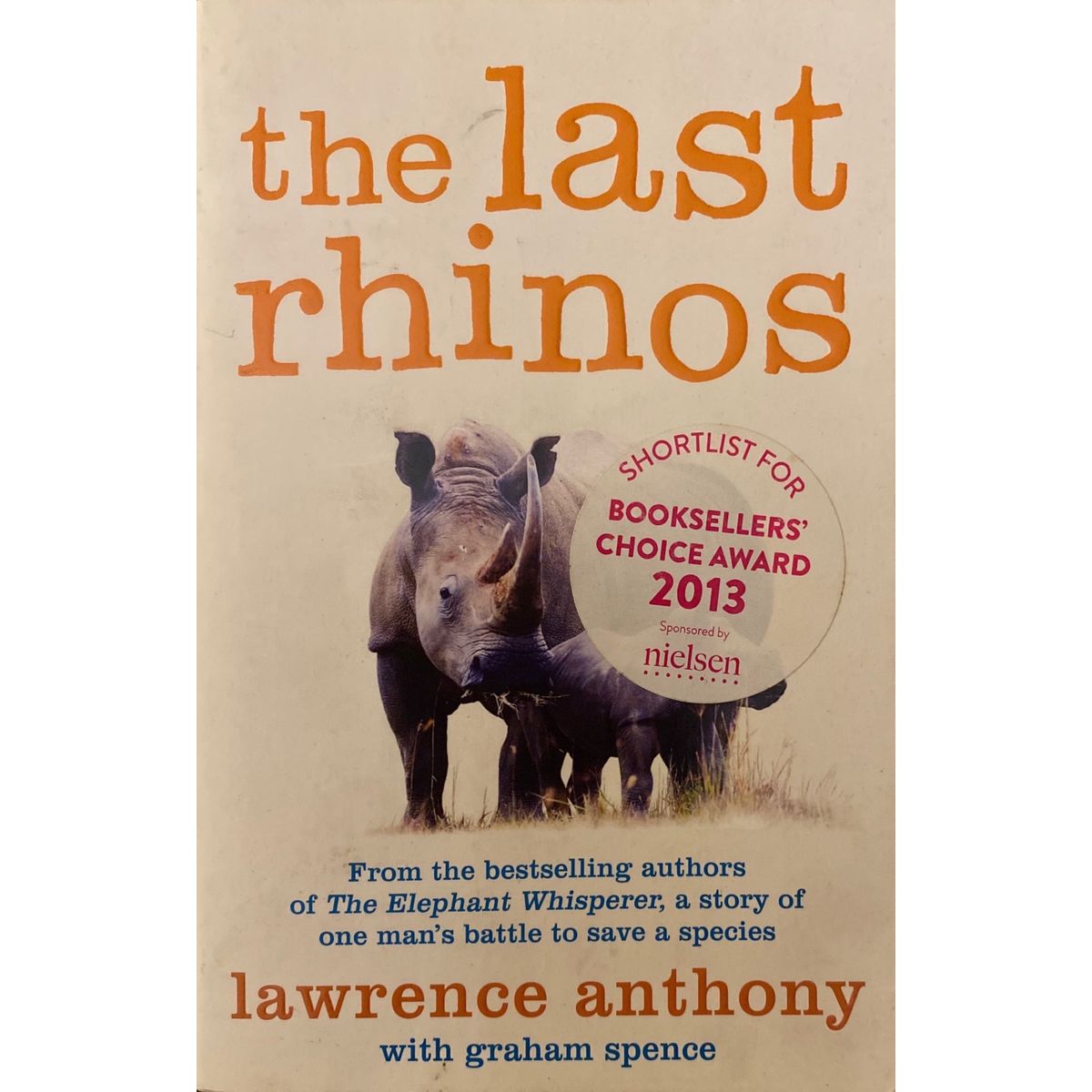 The Last Rhinos by Lawrence Anthony & Graham Spence | Fact and Fiction