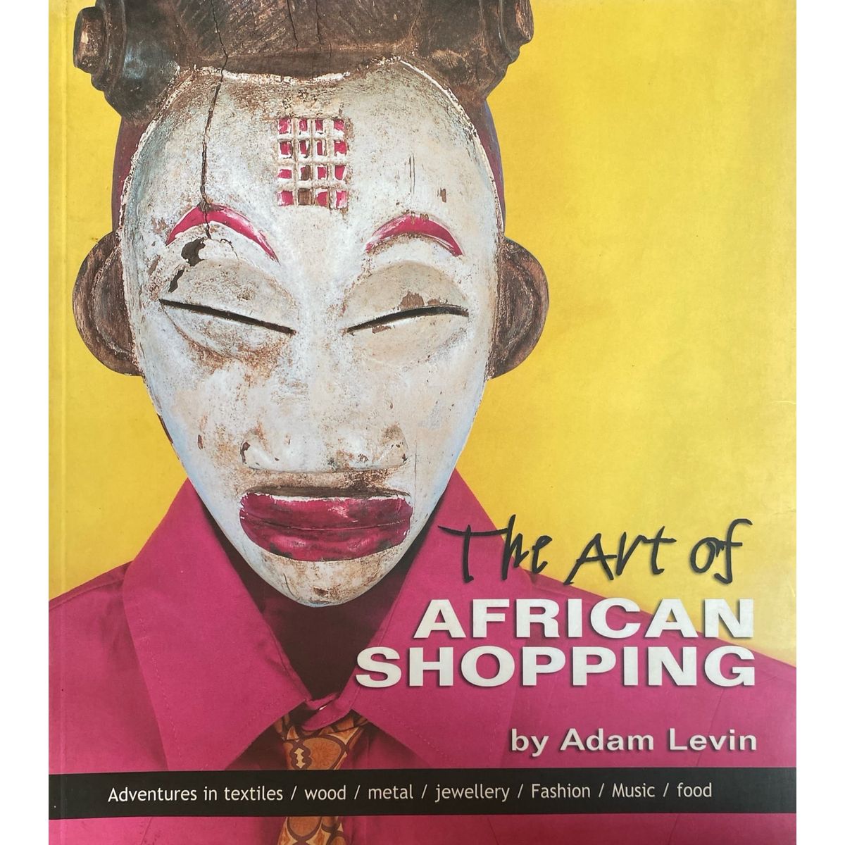 The Art of African Shopping by Adam Levine | Fact and Fiction