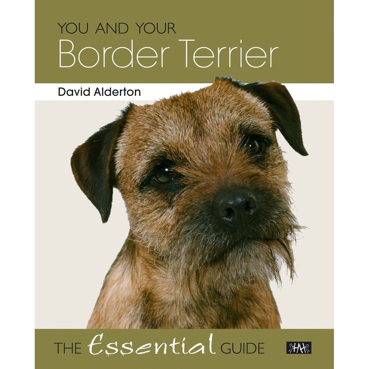 You and Your Border Terrier: The Essential Guide by David Alderton ...