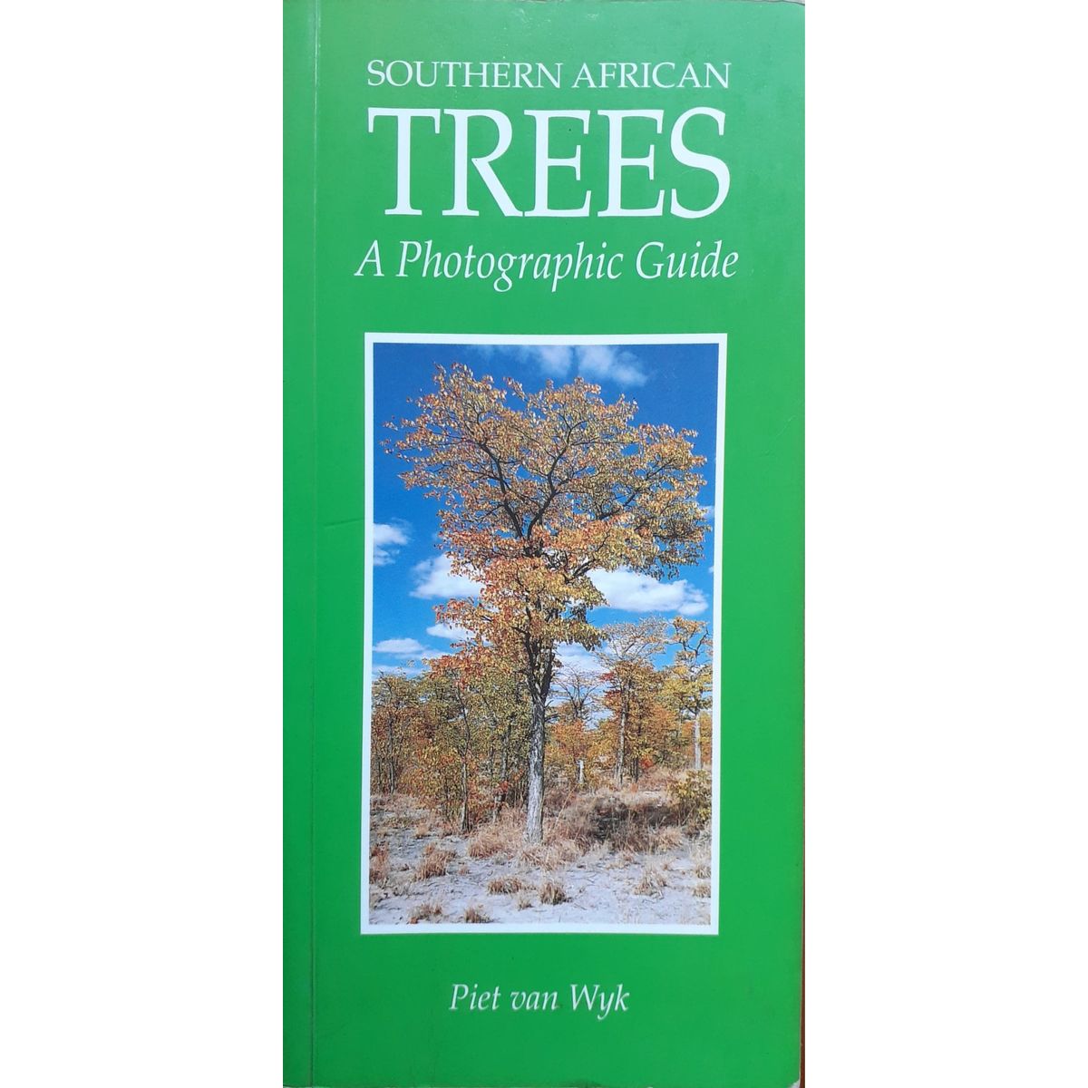 Southern African Trees: A Photographic Guide by Piet van Wyk | Fact and ...