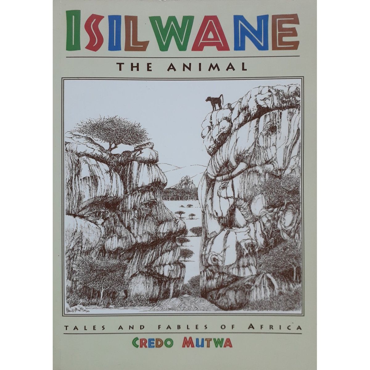 Isilwane: The Animal - Tales and Fables of Africa by Credo Mutwa | Fact ...
