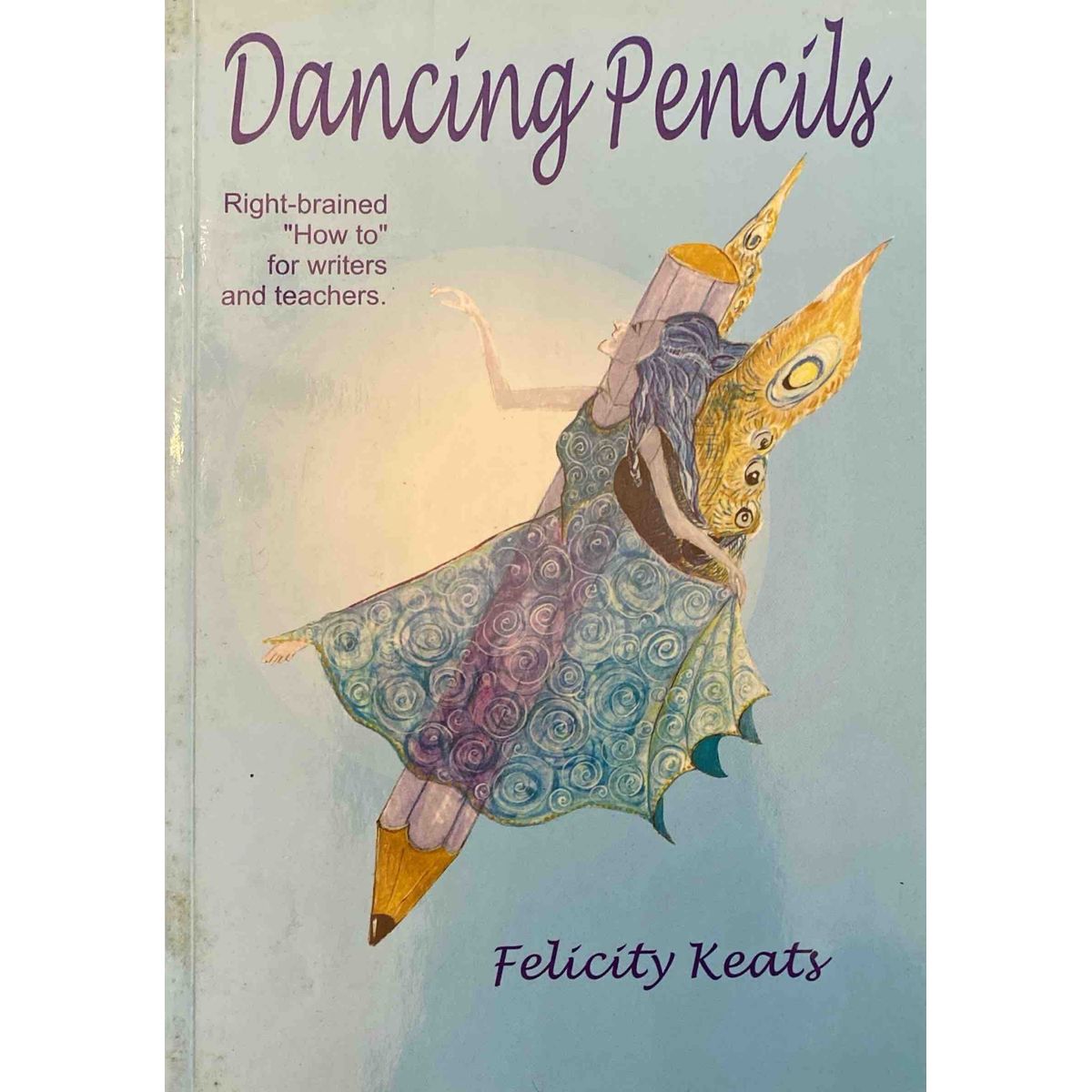 Dancing Pencils by Felicity Keats | Fact and Fiction