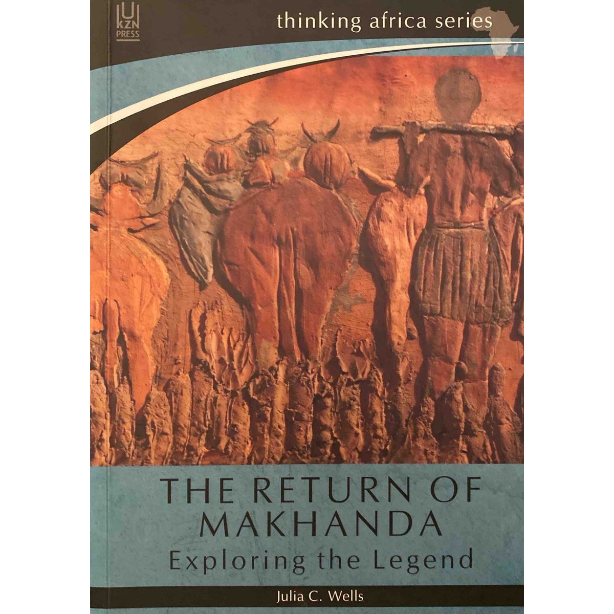 The Return of Makhanda: Exploring the Legend by Julia C. Wells | Fact ...