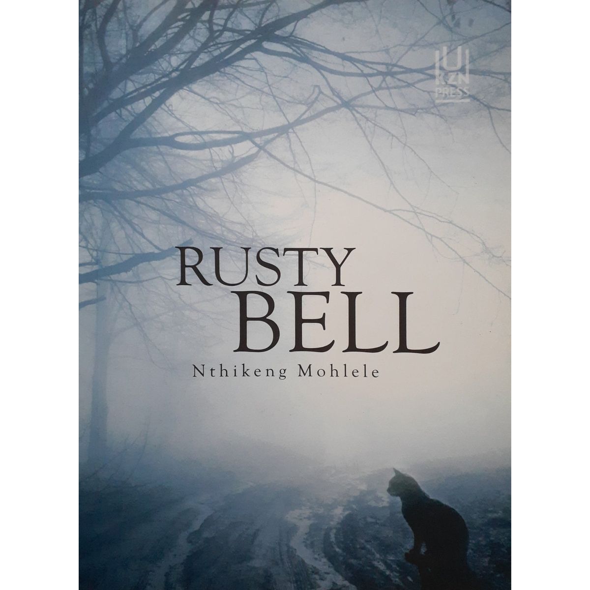 Rusty Bell by Nthikeng Mohlele | Fact and Fiction