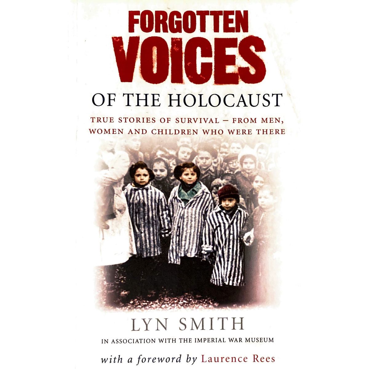 Forgotten Voices of the Holocaust by Lyn Smith | Fact and Fiction