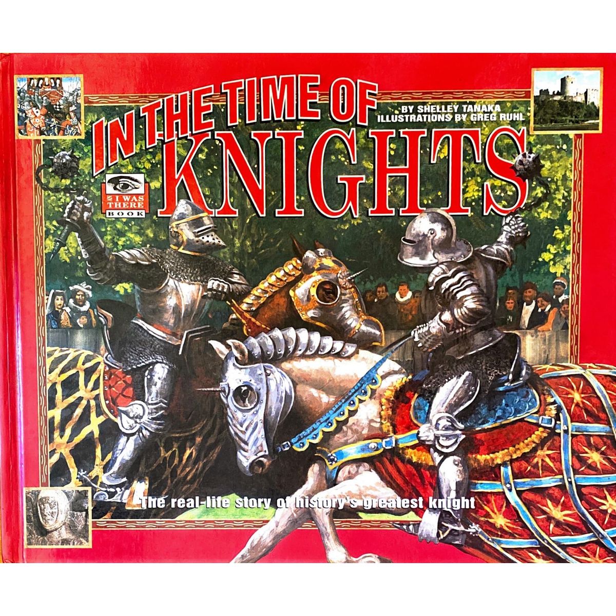 In the Time of Knights: The Real Life Story of History's Greatest ...