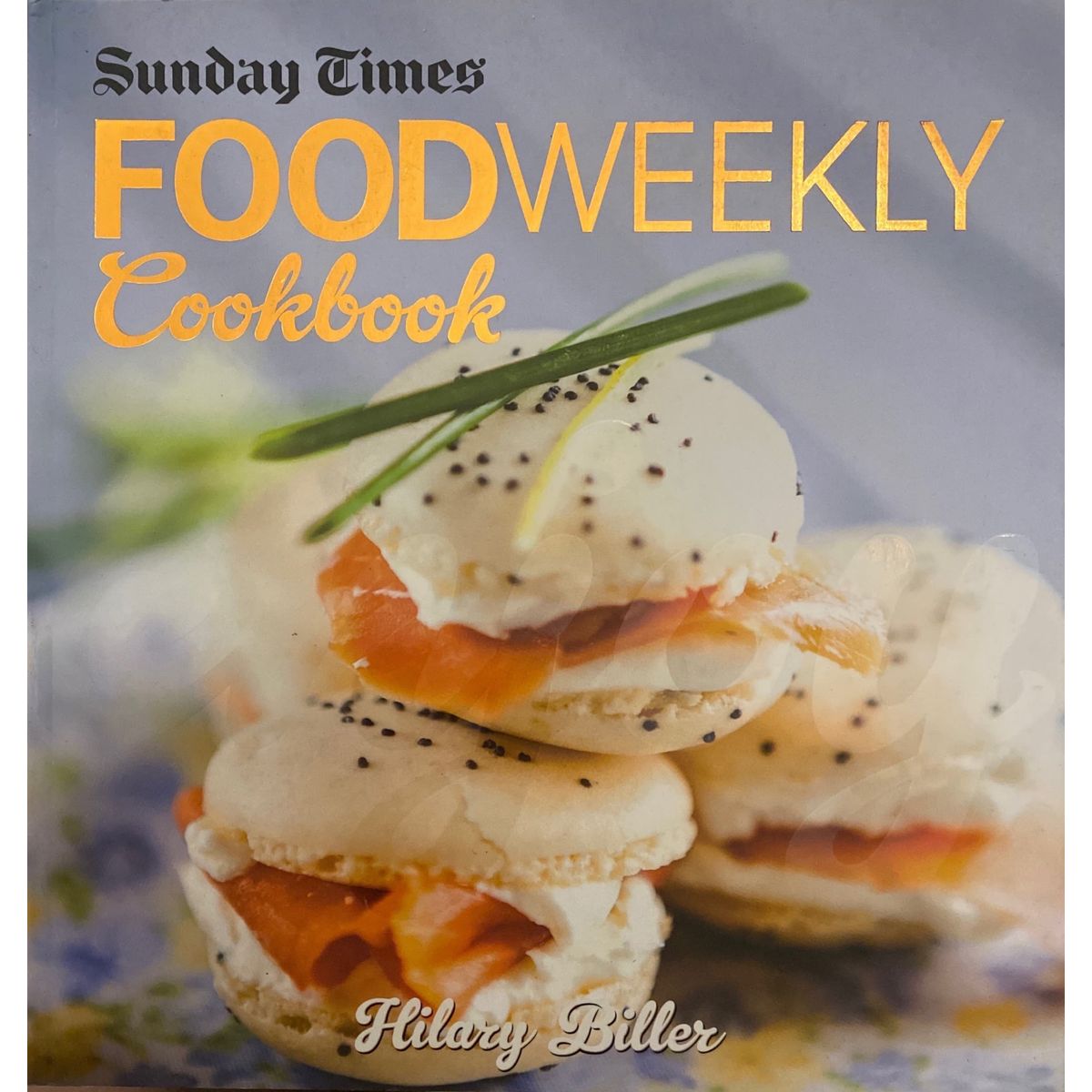 Sunday Times Food Weekly Cookbook, Vol 2 by Hilary Biller | Fact and ...
