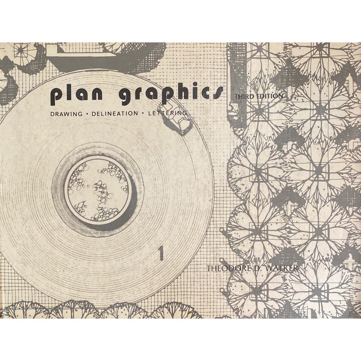 Plan Graphics: Drawing, Delineation, Lettering by Theodore D. Walker ...