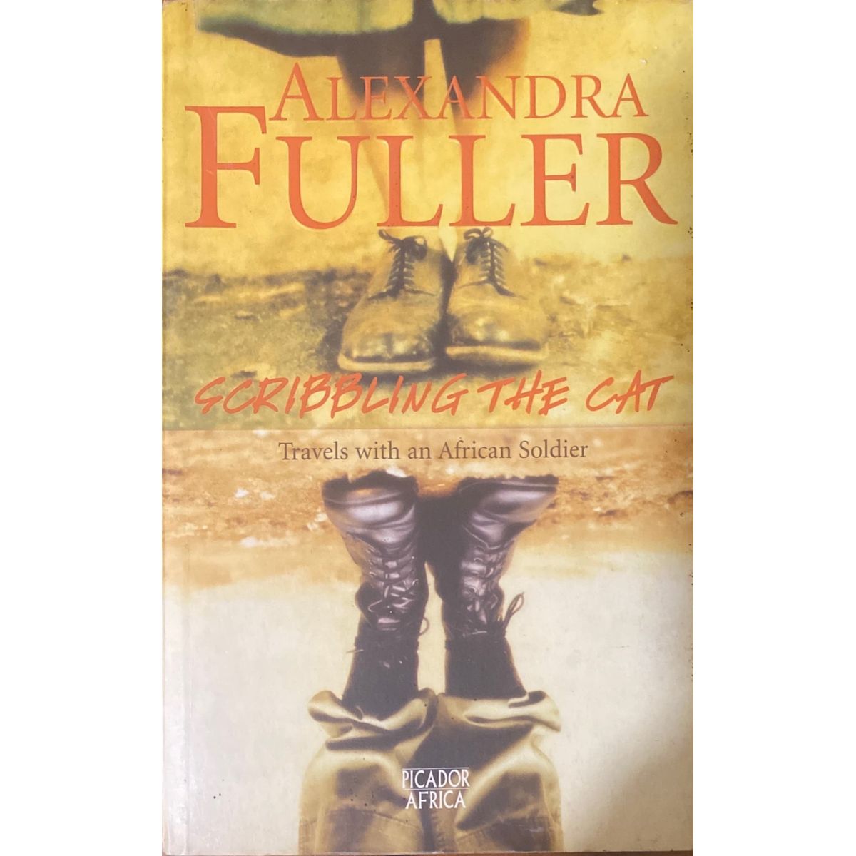 Scribbling the Cat: Travels with an African Soldier by Alexandra Fuller ...