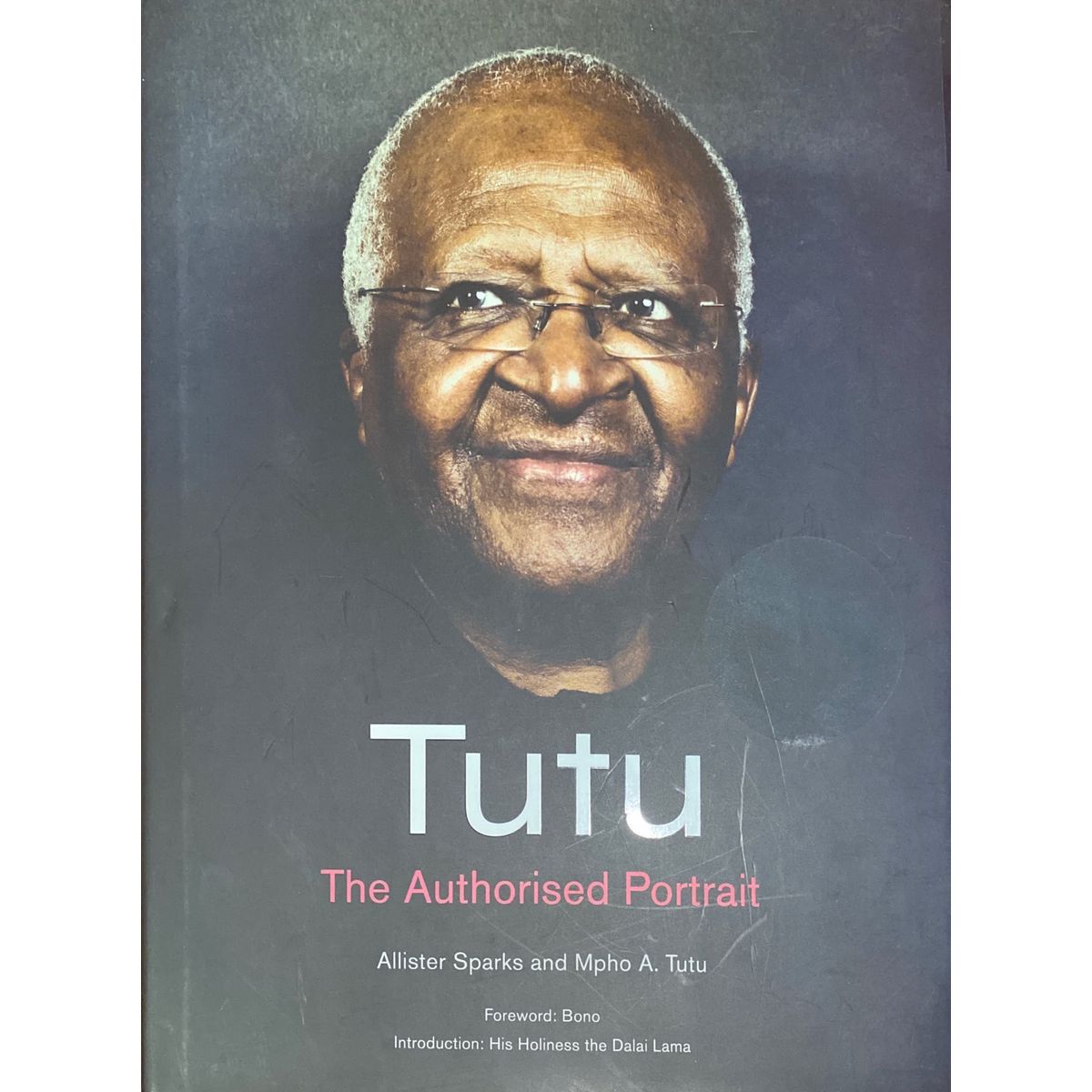 Tutu: The Authorised Portrait by Allister Sparks & Mpho Tutu | Fact and ...