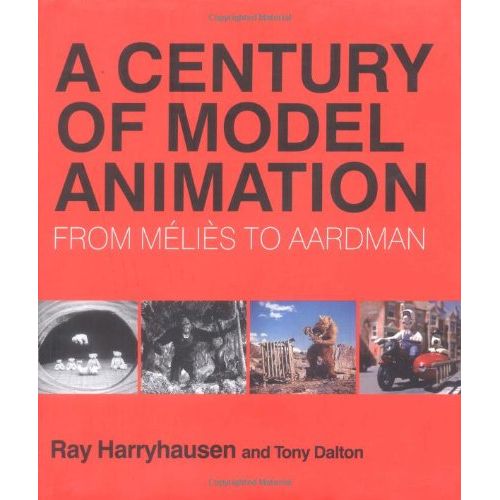 A Century of Model Animation: From Melies to Aardman by Ray Harryhausen ...