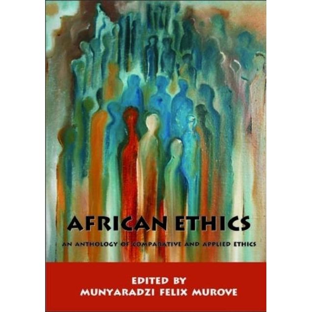 African Ethics: An Anthology of Comparative and Applied Ethics by ...