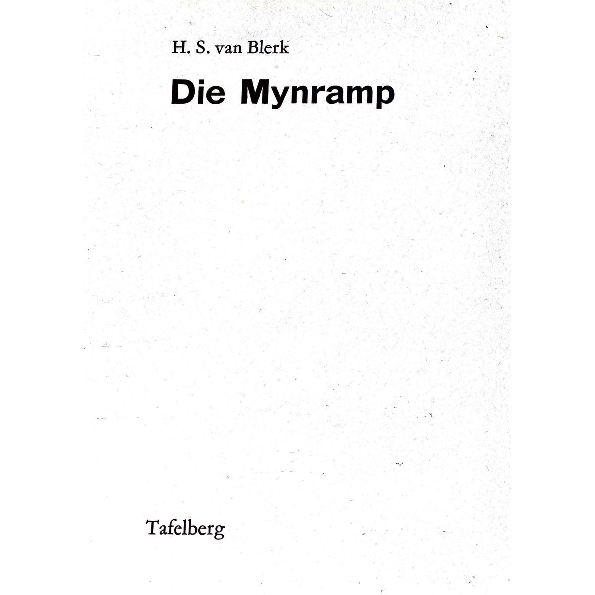 Die Mynramp by H.S. van Blerk | Fact and Fiction