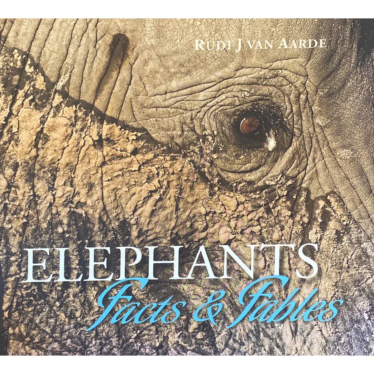 Elephants: Facts and Fables by Rudi J. Van Aarde | Fact and Fiction