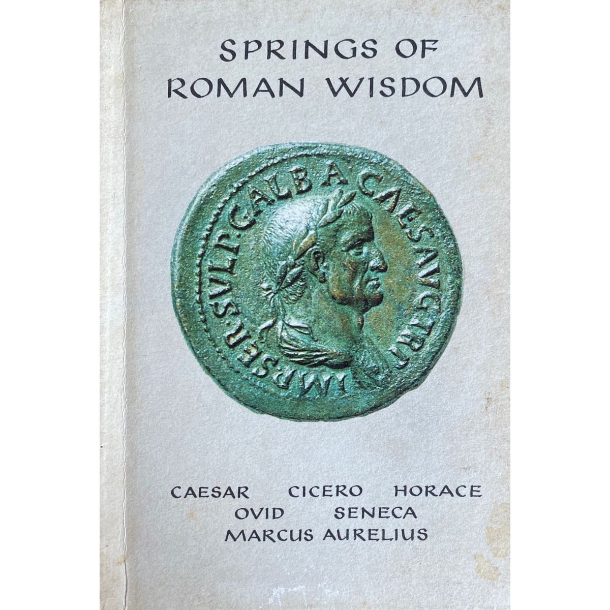 Springs of Roman Wisdom by Cicero et.al | Fact and Fiction